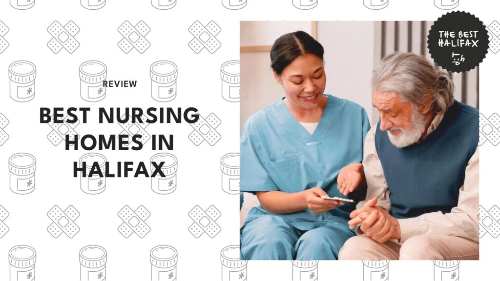 5 Nursing Homes in Halifax to Keep Your Loved Ones Safe [2026]